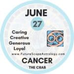 June 27 Zodiac (Cancer) Birthday: Personality, Compatibility ...