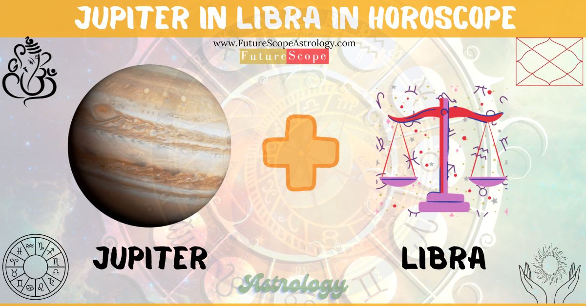 Jupiter in Libra in Horoscope: personality, traits, wealth, marriage ...